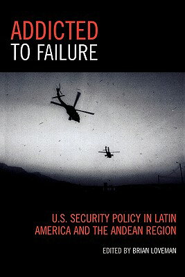楽天ブックス: Addicted to Failure: U.S. Security Policy in Latin America and ...