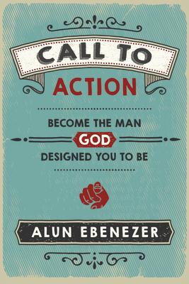 楽天ブックス: Call to Action: Become the Man God Designed You to Be - Alun ...