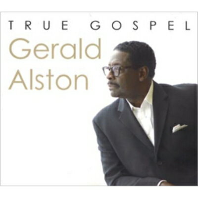 楽天ブックス: 【輸入盤】True Gospel - Gerald Alston - 0896276001014 : CD