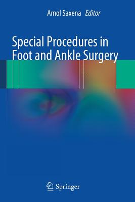 楽天ブックス: Special Procedures in Foot and Ankle Surgery - Amol Saxena ...