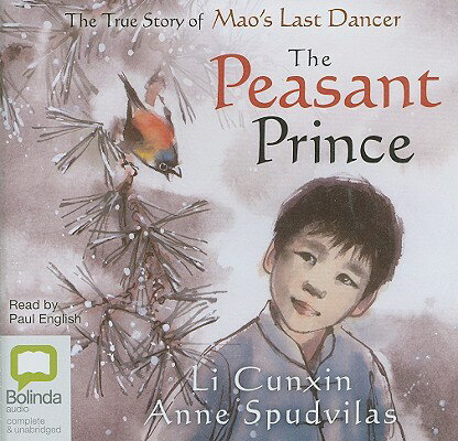 楽天ブックス: The Peasant Prince: The True Story of Mao's Last Dancer - Li ...
