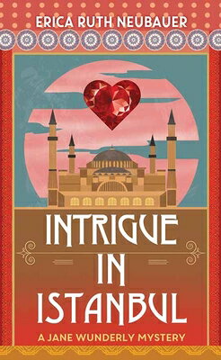 楽天ブックス: Intrigue in Istanbul: A Jane Wunderly Mystery - Erica Ruth ...