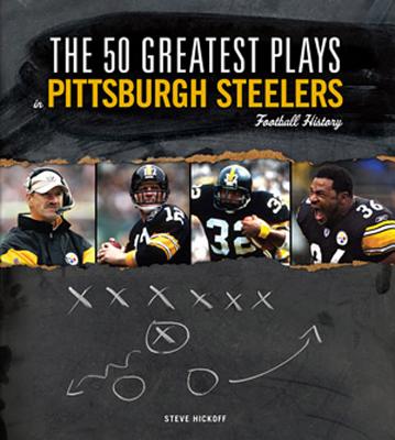 楽天ブックス: The 50 Greatest Plays in Pittsburgh Steelers Football History ...