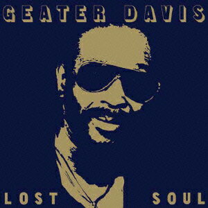 楽天ブックス: ロスト・ソウル - Geater Davis - 4526180131076 : CD