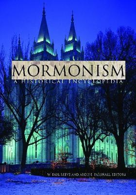 楽天ブックス: Mormonism: A Historical Encyclopedia - W. Paul Reeve ...
