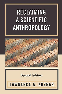 楽天ブックス: Reclaiming a Scientific Anthropology, Second Edition - Lawrence ...