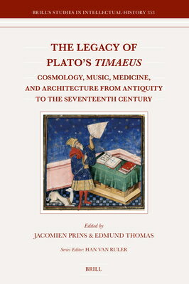 楽天ブックス: The Legacy of Plato's Timaeus: Cosmology, Music, Medicine, and ...