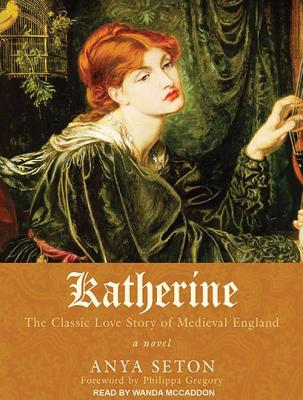楽天ブックス: Katherine: The Classic Love Story of Medieval England - Anya ...