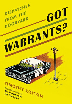 楽天ブックス: Got Warrants?: Dispatches from the Dooryard - Timothy Cotton ...