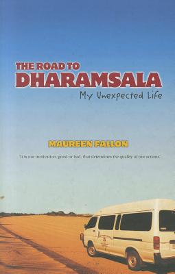 楽天ブックス: The Road to Dharamsala: My Unexpected Life - Maureen Fallon ...