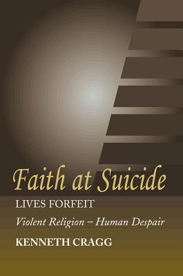 楽天ブックス: Faith at Suicide: Lives in Forfeit - Violent Religion - Human ...