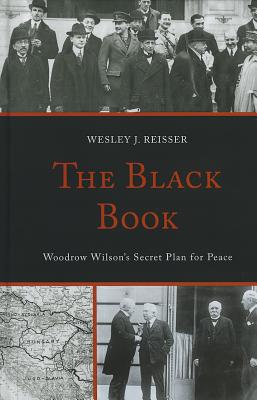 楽天ブックス: Black Book: Woodrow Wilsons Seccb: Woodrow Wilson's Secret Plan ...