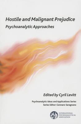 楽天ブックス: Hostile and Malignant Prejudice: Psychoanalytic Approaches ...