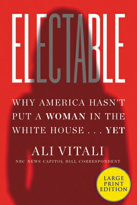 楽天ブックス: Electable: Why America Hasn't Put a Woman in the White House ...