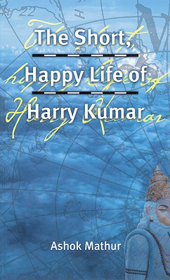 楽天ブックス: The Short, Happy Life of Harry Kumar - Ashok Mathur ...