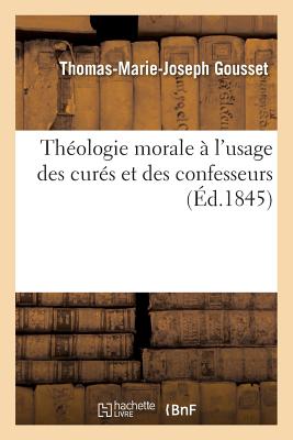 楽天ブックス: Thologie Morale l'Usage Des Curs Et Des Confesseurs. Les Traits ...
