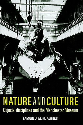 楽天ブックス: Nature and Culture: Objects, Disciplines and the Manchester ...