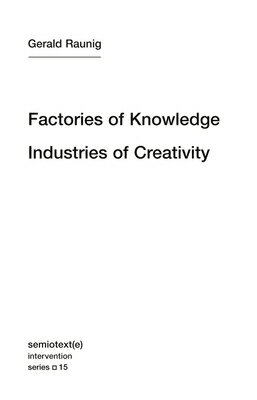楽天ブックス: Factories of Knowledge, Industries of Creativity - Gerald ...
