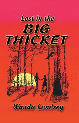 楽天ブックス: Lost in the Big Thicket - Wanda a. Landrey - 9781571681164 : 洋書