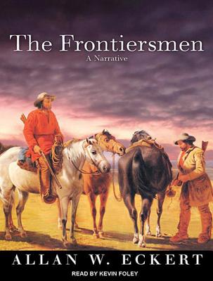 楽天ブックス: The Frontiersmen: A Narrative - Allan W. Eckert - 9781452601168 ...