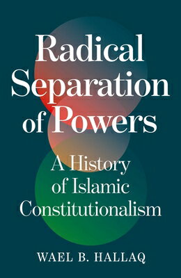 楽天ブックス: Radical Separation of Powers: A History of Islamic ...