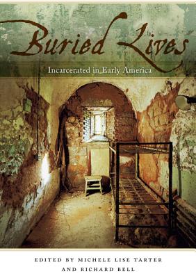 楽天ブックス: Buried Lives: Incarcerated in Early America - Michele Lise ...