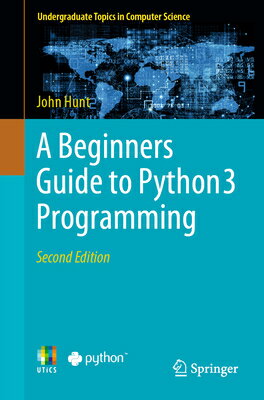 楽天ブックス: A Beginners Guide to Python 3 Programming - John Hunt ...