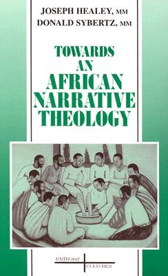 楽天ブックス: Towards an African Narrative Theology - Joseph Healey ...