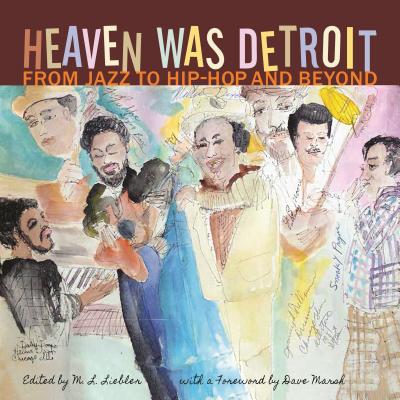 楽天ブックス: Heaven Was Detroit: From Jazz to Hip-Hop and Beyond - M. L ...