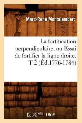 楽天ブックス: La Fortification Perpendiculaire, Ou Essai de Fortifier La Ligne Droite. T 2 (d.1776 ...