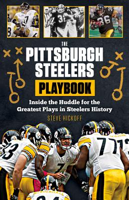 楽天ブックス: The Pittsburgh Steelers Playbook: Inside the Huddle for the ...