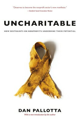 楽天ブックス: Uncharitable: How Restraints on Nonprofits Undermine Their ...