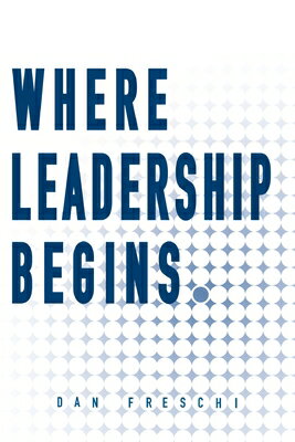 楽天ブックス: Where Leadership Begins - Dan Freschi - 9781957351247 : 洋書
