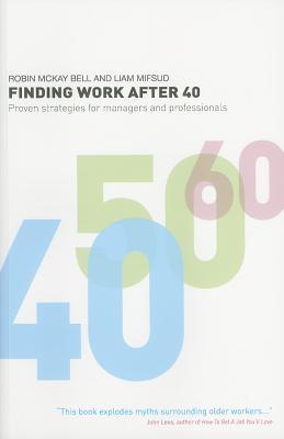 楽天ブックス: Finding Work After 40: Proven Strategies for Managers and ...