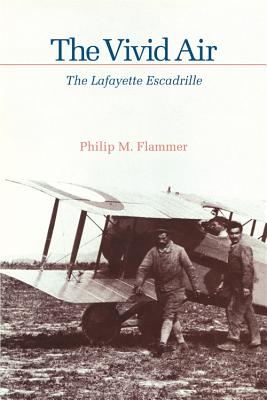 楽天ブックス: The Vivid Air: The Lafayette Escadrille - Philip M. Flammer ...