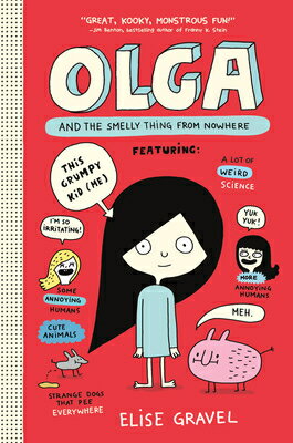 楽天ブックス: Olga and the Smelly Thing from Nowhere - Elise Gravel ...