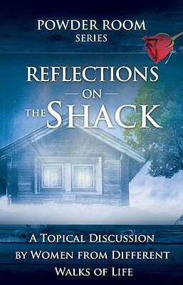 楽天ブックス: Reflections on the Shack: A Topical Discussion by Women from ...