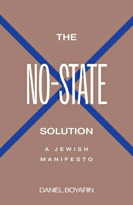 楽天ブックス: The No-State Solution: A Jewish Manifesto - Daniel Boyarin ...