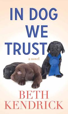 楽天ブックス: In Dog We Trust - Beth Kendrick - 9781643581293 : 洋書