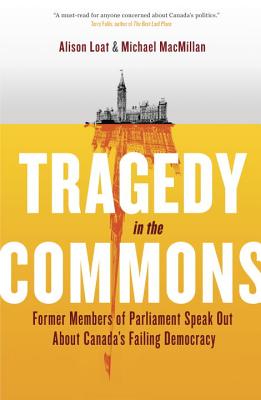 楽天ブックス: Tragedy in the Commons: Former Members of Parliament Speak Out ...