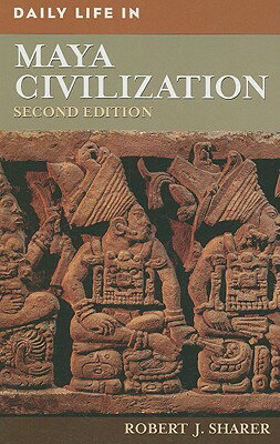 楽天ブックス: Daily Life in Maya Civilization - Robert Sharer - 9780313351297 ...