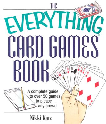 楽天ブックス: The Everything Card Games Book: A Complete Guide to Over 50 ...