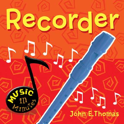 楽天ブックス: Music in Minutes Recorder [With Recorder] - John E. Thomas ...