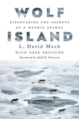 楽天ブックス: Wolf Island: Discovering the Secrets of a Mythic Animal - L ...