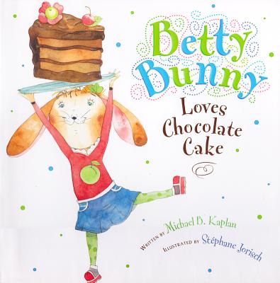 楽天ブックス: Betty Bunny Loves Chocolate Cake (1 Hardcover/1 CD) [With CD ...