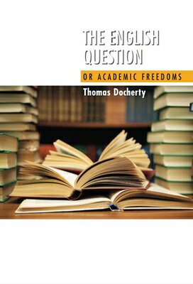 楽天ブックス: English Question: Or Academic Freedoms - Thomas Docherty ...