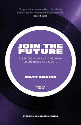 楽天ブックス: Join the Future: Bleep Techno and the Birth of British Bass ...