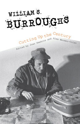 楽天ブックス: William S. Burroughs Cutting Up the Century - Joan Hawkins ...