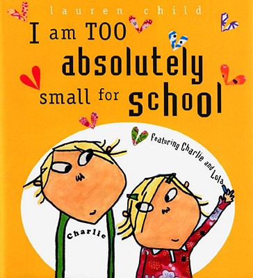 楽天ブックス: I Am Too Absolutely Small for School - Lauren Child ...