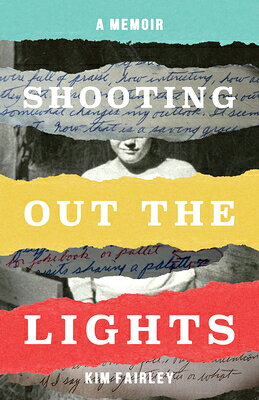 楽天ブックス: Shooting Out the Lights: A Memoir - Kim Fairley - 9781647421342 ...